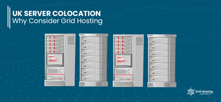 UK Server colocation Why Consider Grid Hosting?