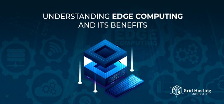 Understanding Edge Computing and its Benefits