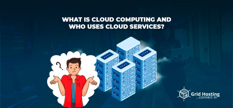 What is Cloud Computing and Who Uses Cloud Services?