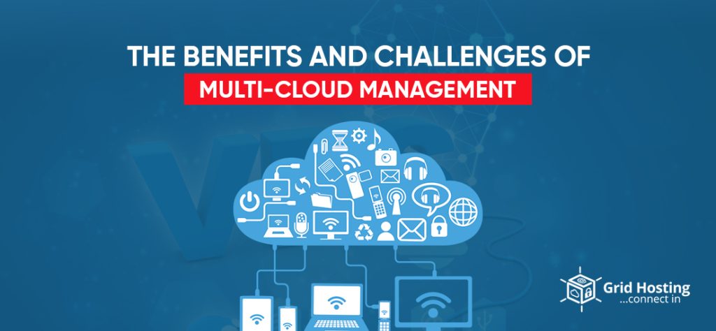 The Benefits And Challenges Of Multi-cloud Management