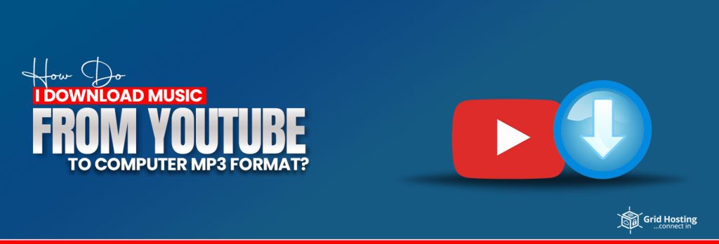 How Do I Download Music From YouTube to a Computer in MP3 format?